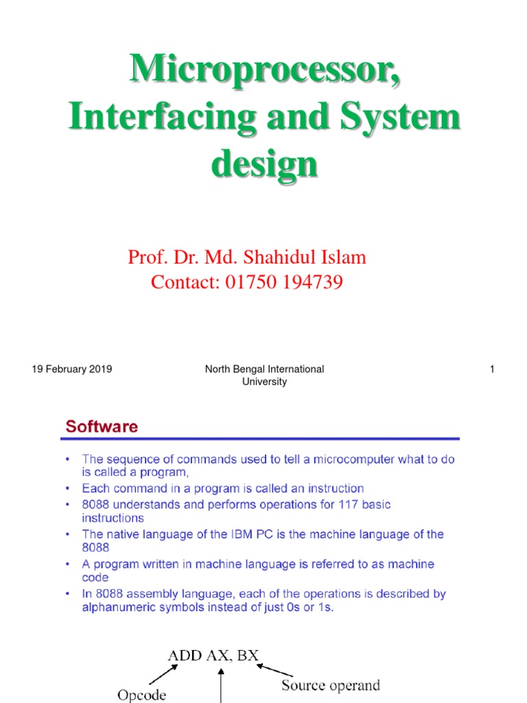Microprocessor, Interfacing and System Design: Prof. Dr. Md. Shahidul Islam Contact: 01750 ...