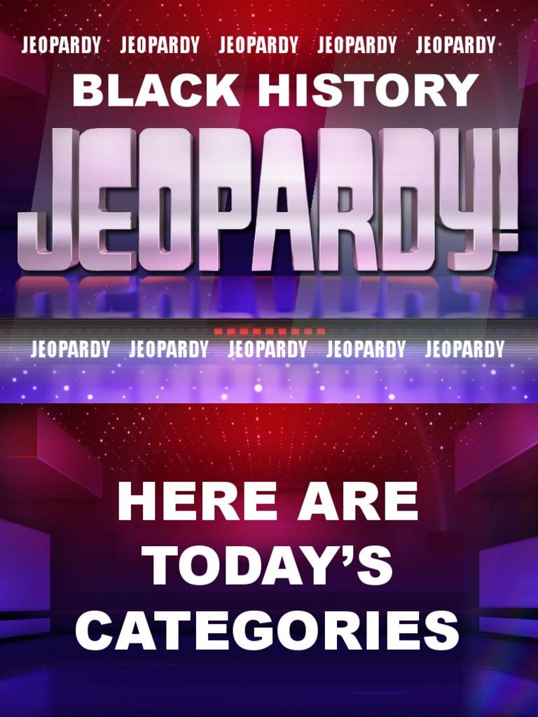 Black History Jeopardy 2019 | PDF