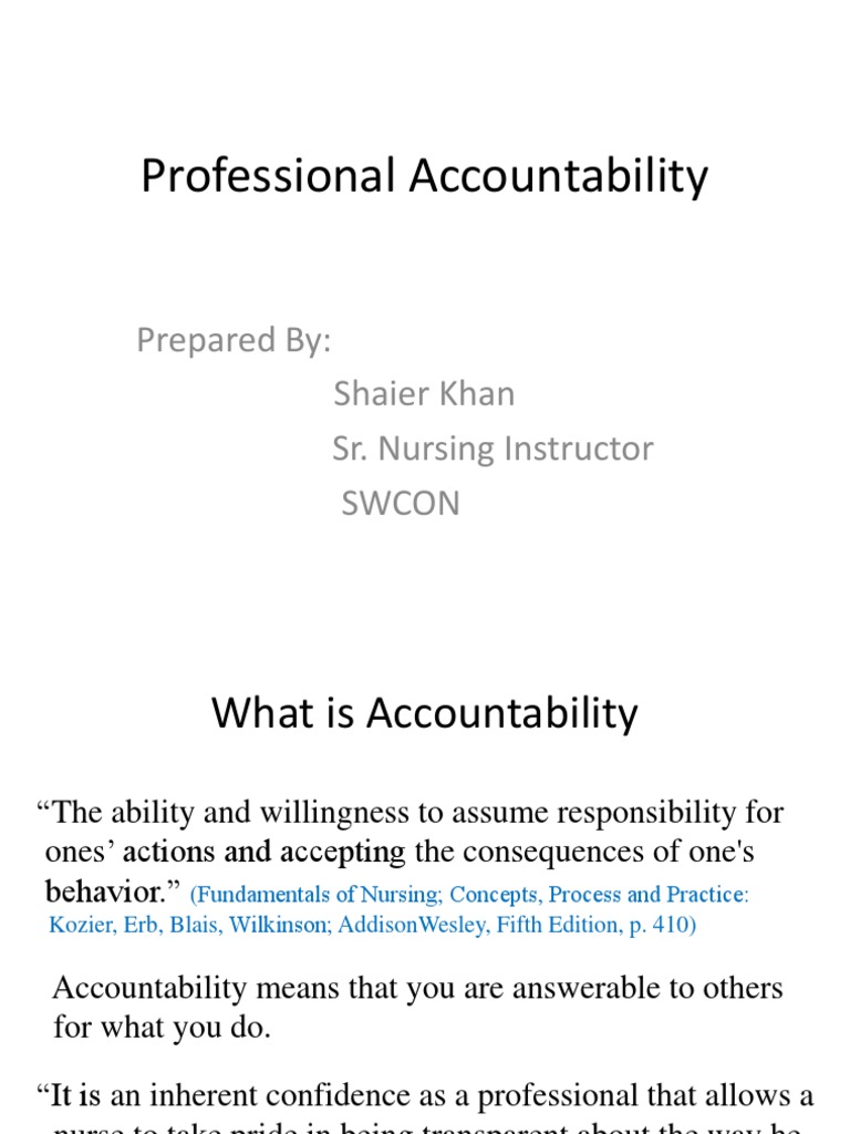 Professional Accountability: Prepared By: Shaier Khan Sr. Nursing ...