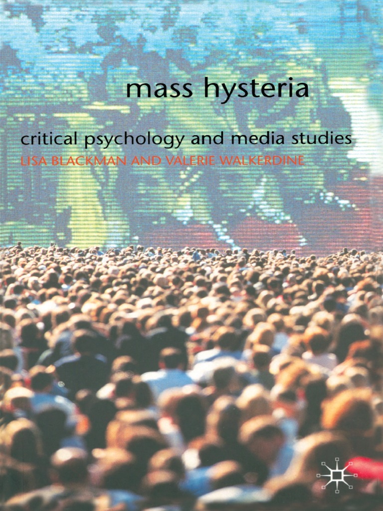 Mass Hysteria Critical Psychology and Media Studies | PDF ...
