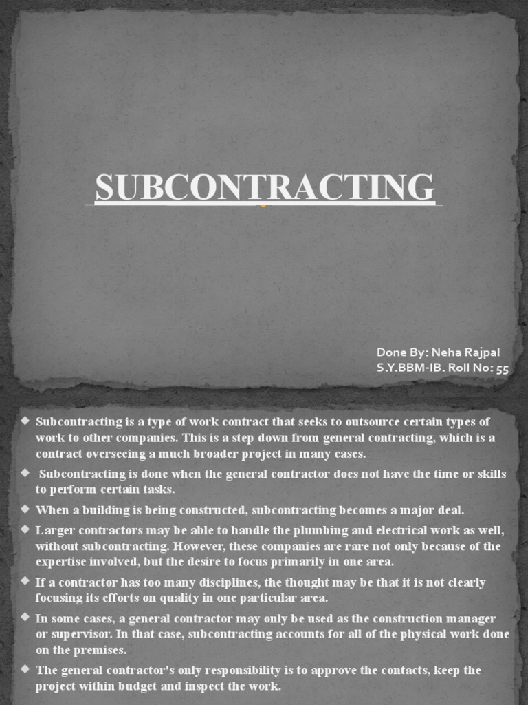 Subcontracting: Done By: Neha Rajpal S.Y.BBM-IB. Roll No: 55 | PDF | Subcontractor | General ...