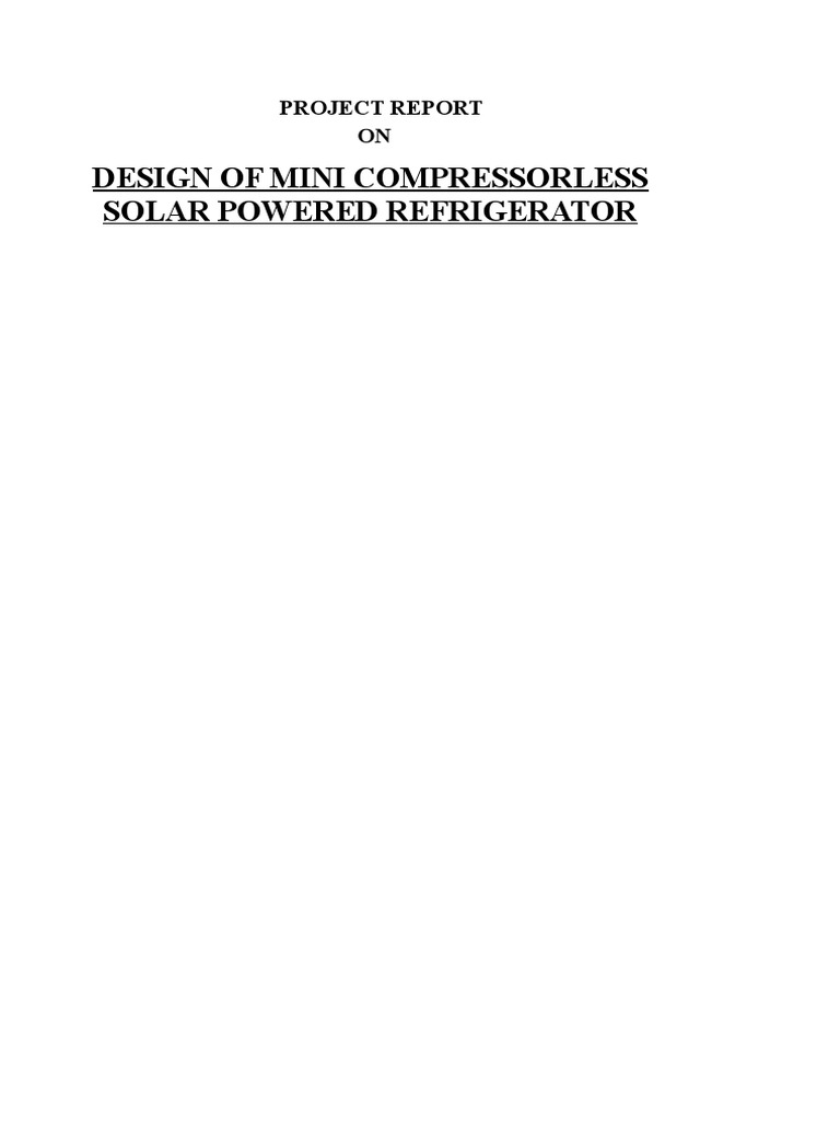 Design of Mini Compressorless Solar Powered Refrigerator: Project ...