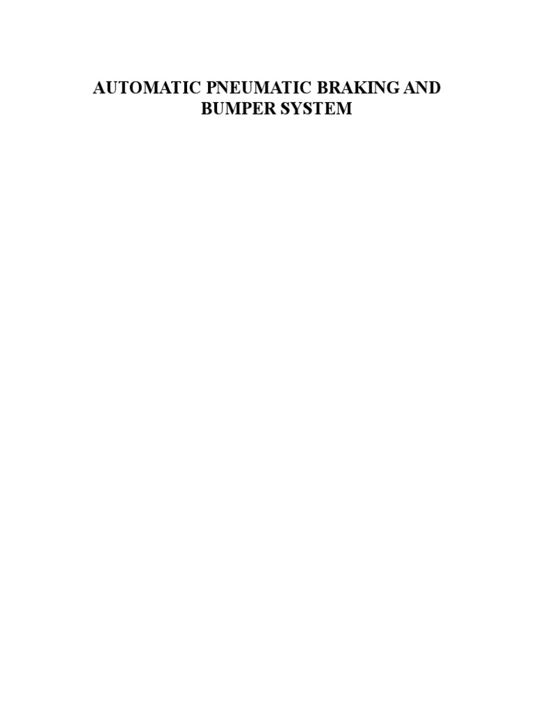 Automatic Pneumatic Braking and Bumper System | PDF | Piston | Valve