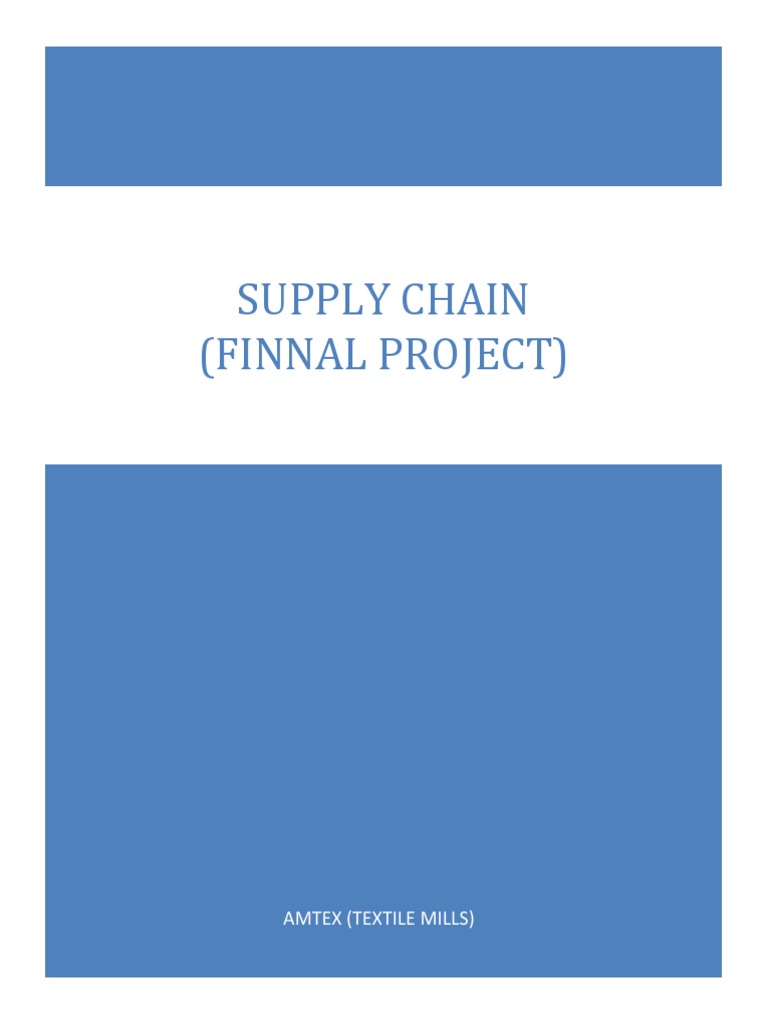 Supply Chain (Finnal Project) : Amtex (Textile Mills) | PDF | Supply ...
