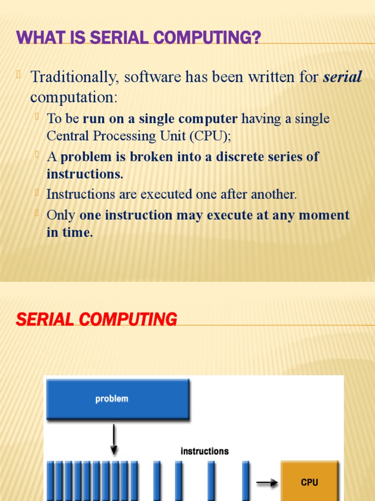 What Is Serial Computing?: Traditionally, Software Has Been Written For ...