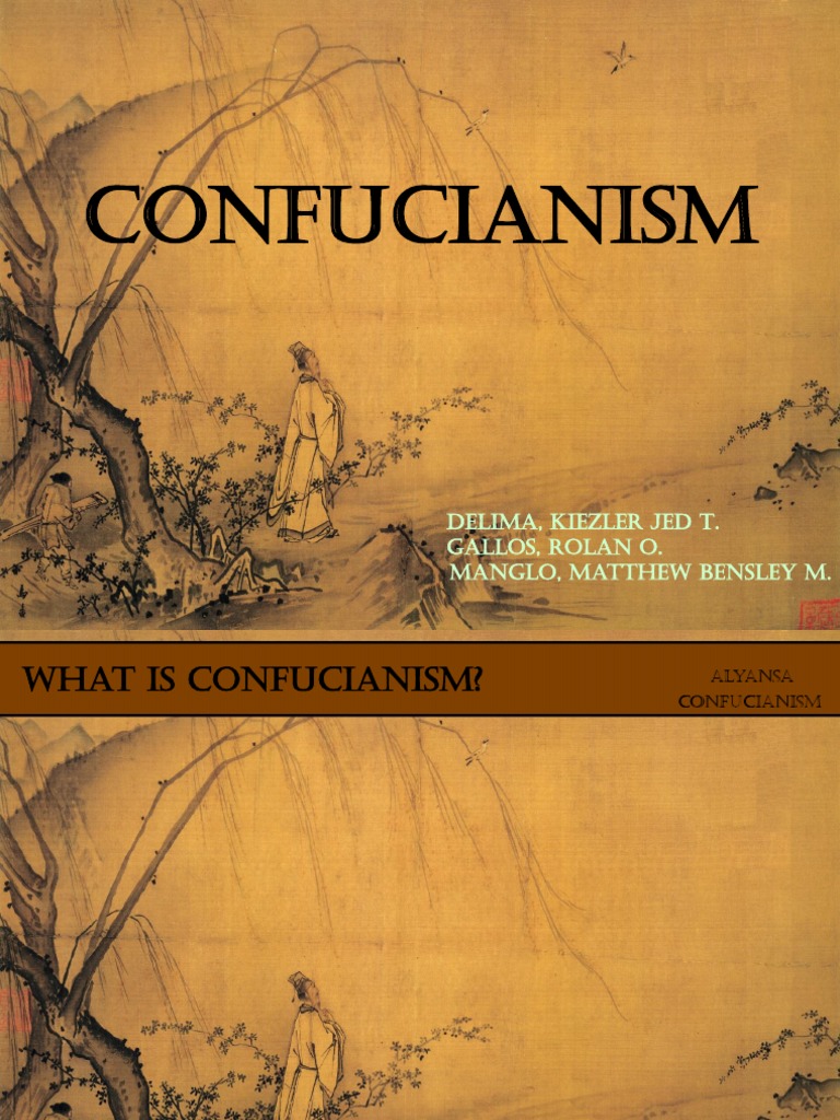 Confucianism: Delima, Kiezler Jed T. Gallos, Rolan O. Manglo, Matthew ...