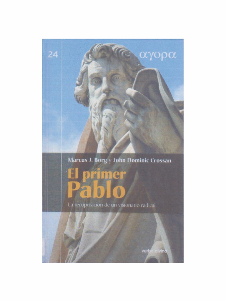 BORG, Marcus & CROSSAN, John - El Primer Pablo. La Recuperación de Un ...