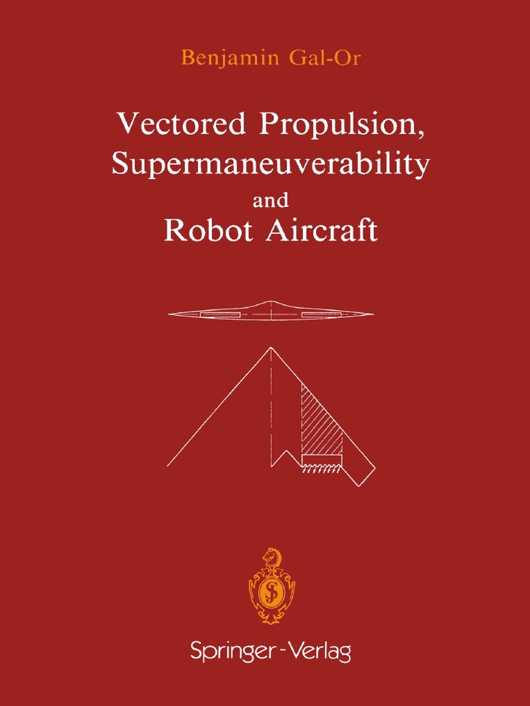 VECTOR PROPULSION, SUPERMANEUVERABILITY AND ROBOT AIRCRAFT by Benjamin ...