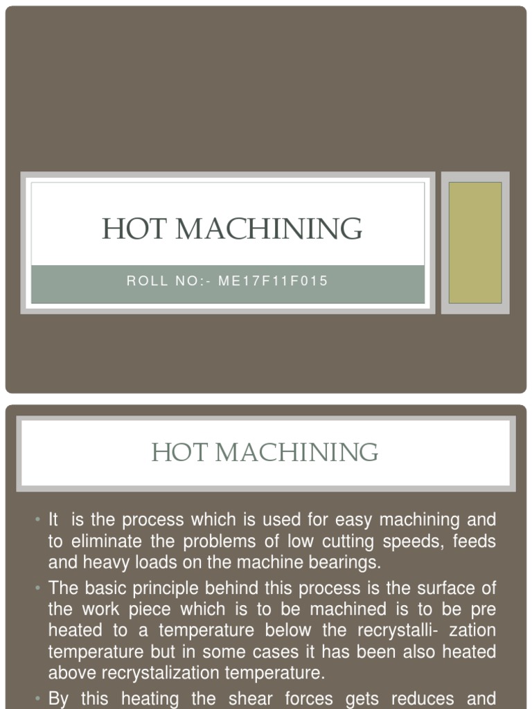Hot Machining: ROLL NO:-ME17F11F015 | PDF | Machining | Electric Arc