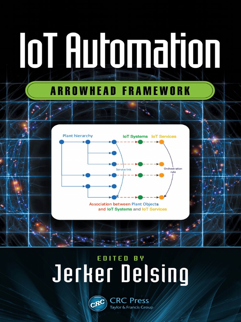 Delsing, Jerker-IoT Automation - Arrowhead framework-CRC Press (2017) PDF | Download Free PDF ...
