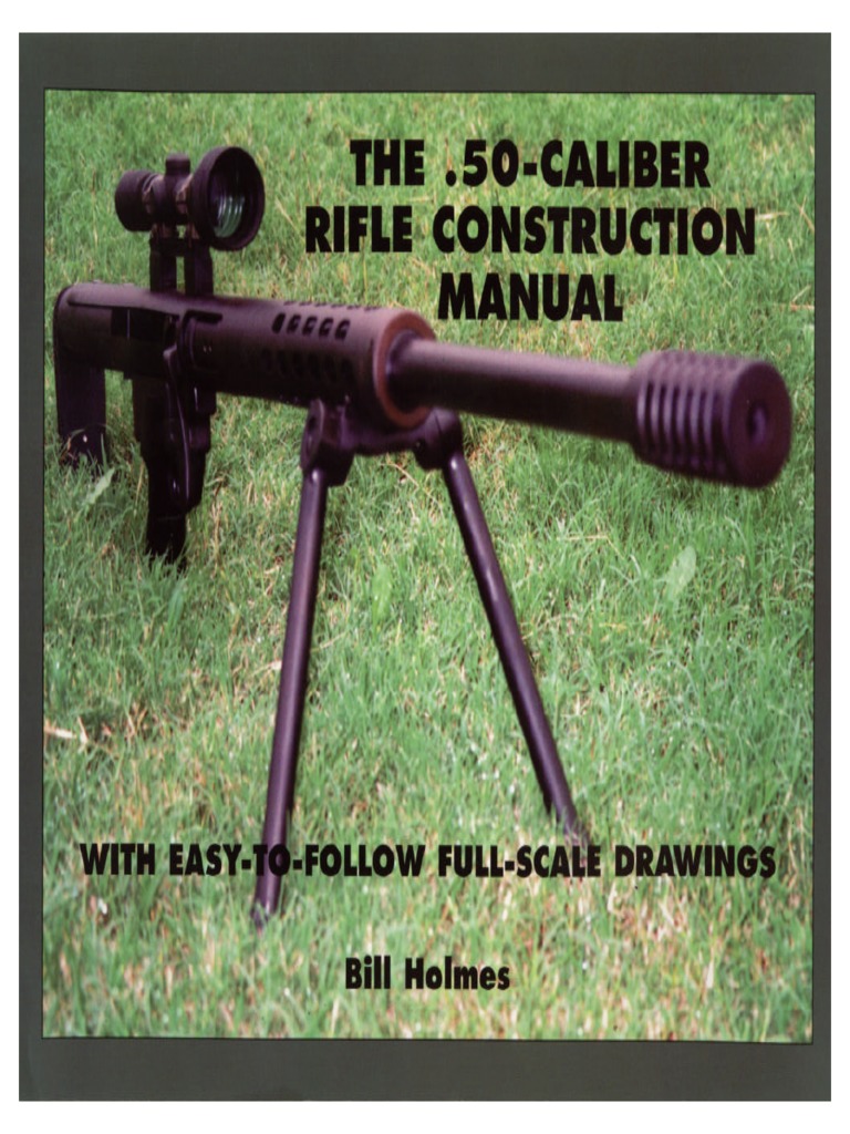 50 Caliber Rifle Construction Manual - Bill Holmes - Paladin Press PDF ...