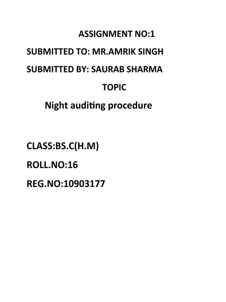 Night Auditing Procedure: Assignment No:1 Submitted To: MR - Amrik Singh Submitted By: Saurab ...