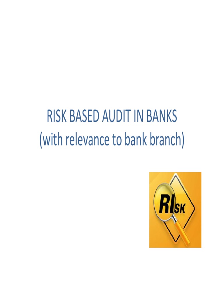 Risk Based Audit in Banks (With Relevance To Bank Branch) (With ...