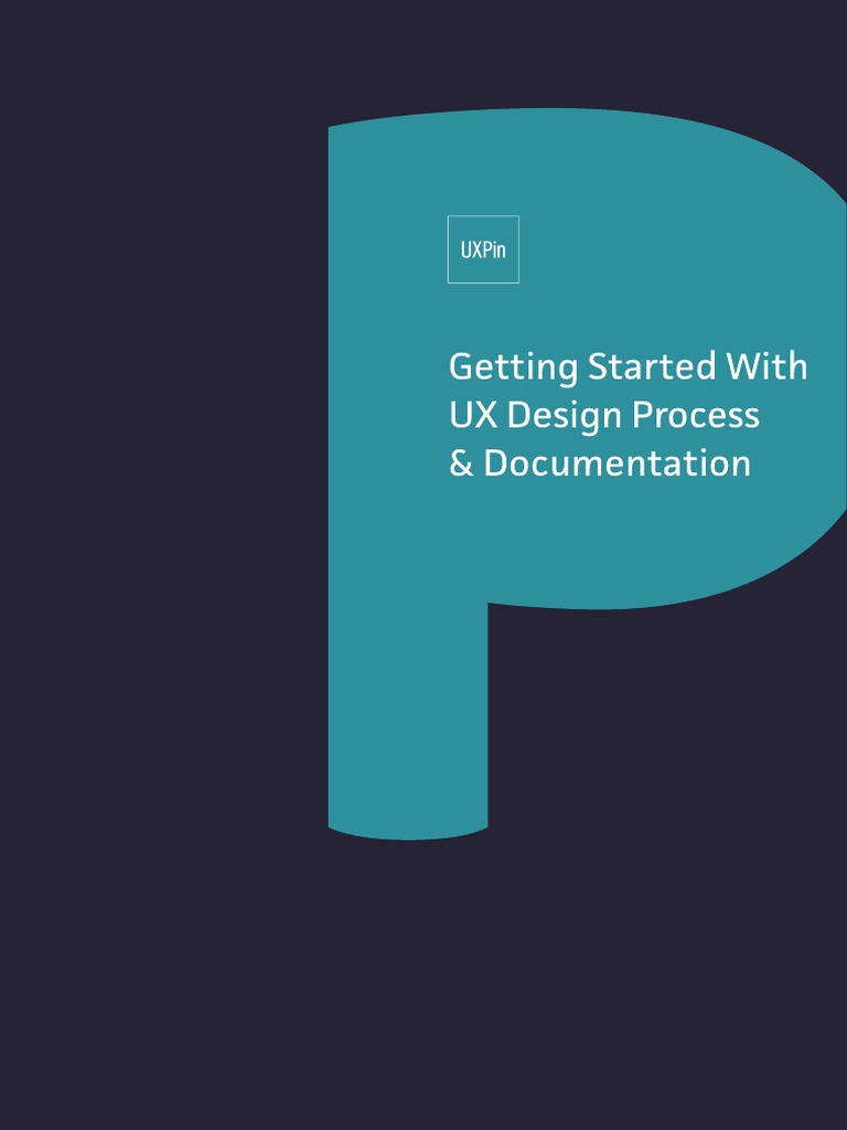Uxpin Getting Started With Ux Design Process and Documentation PDF | PDF | Usability | Design