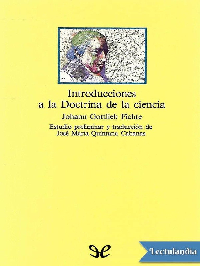 Primera y Segunda Introduccion A La Doctrina de La Ciencia Ensayo de ...