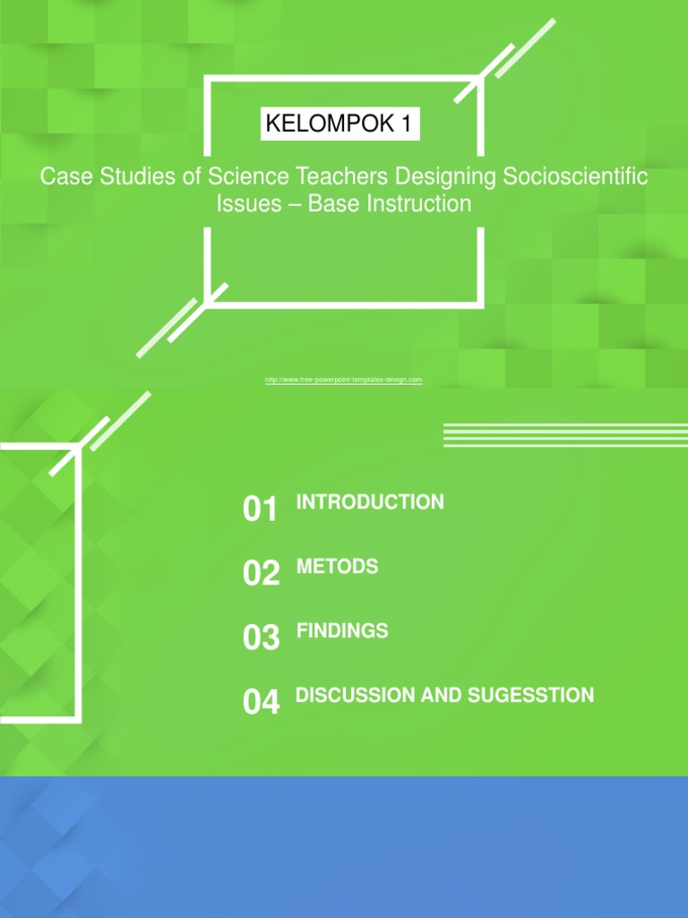 Kelompok 1: Case Studies of Science Teachers Designing Socioscientific Issues - Base Instruction ...