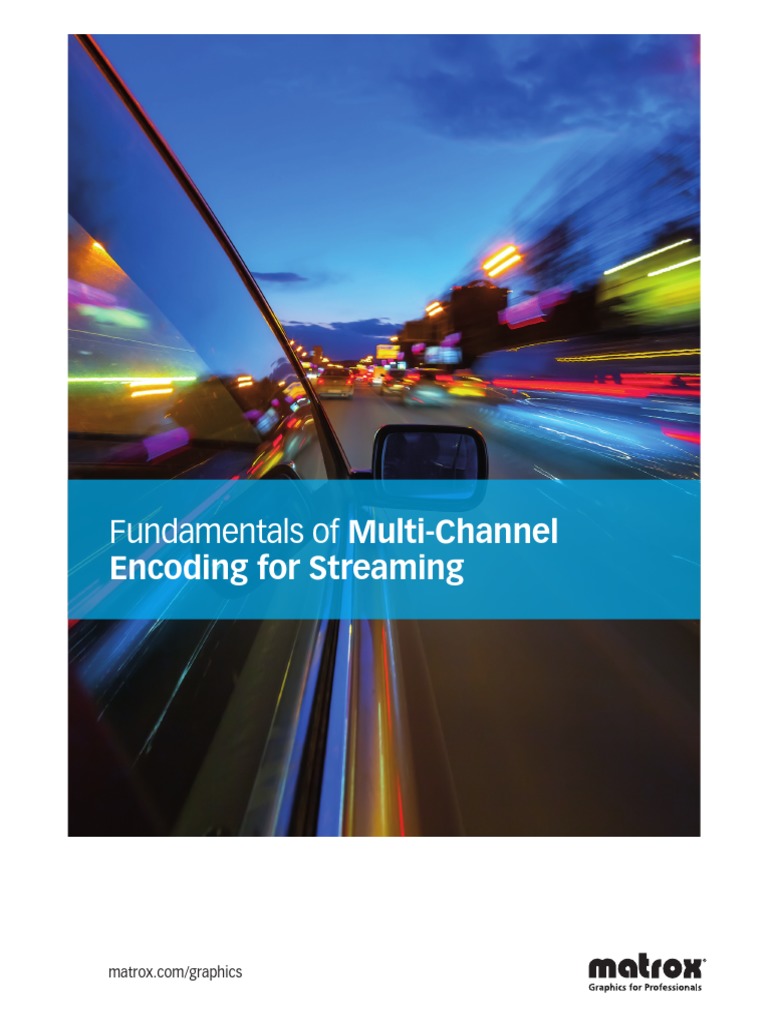 Fundamentals of Multi-Channel: Encoding For Streaming | PDF | Streaming Media | Codec