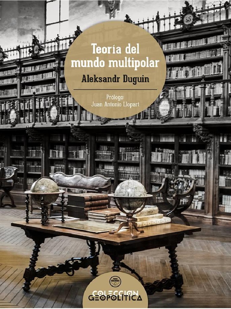 Aleksander Dugin - Teoria Del Mundo Multipolar PDF | PDF | Geopolítica ...