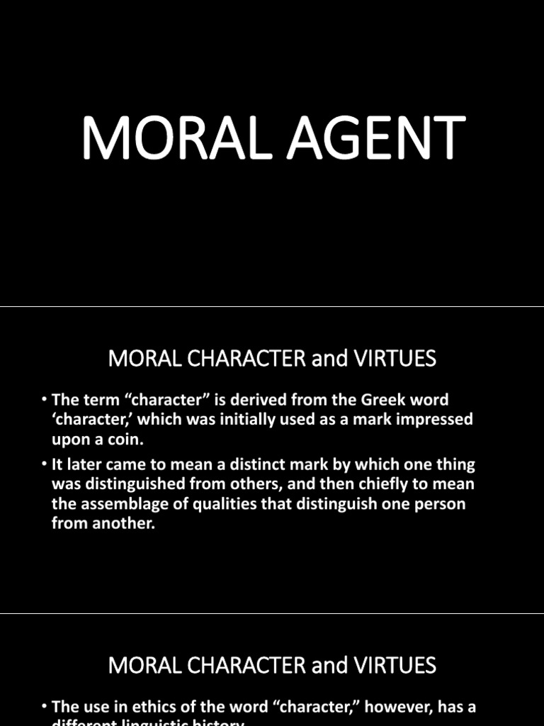 Who is a Moral Agent | Virtue | Ethical Principles