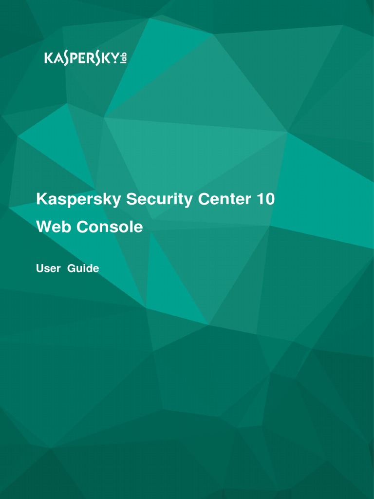 Kaspersky Security Center 10 Web Console: User Guide | PDF ...