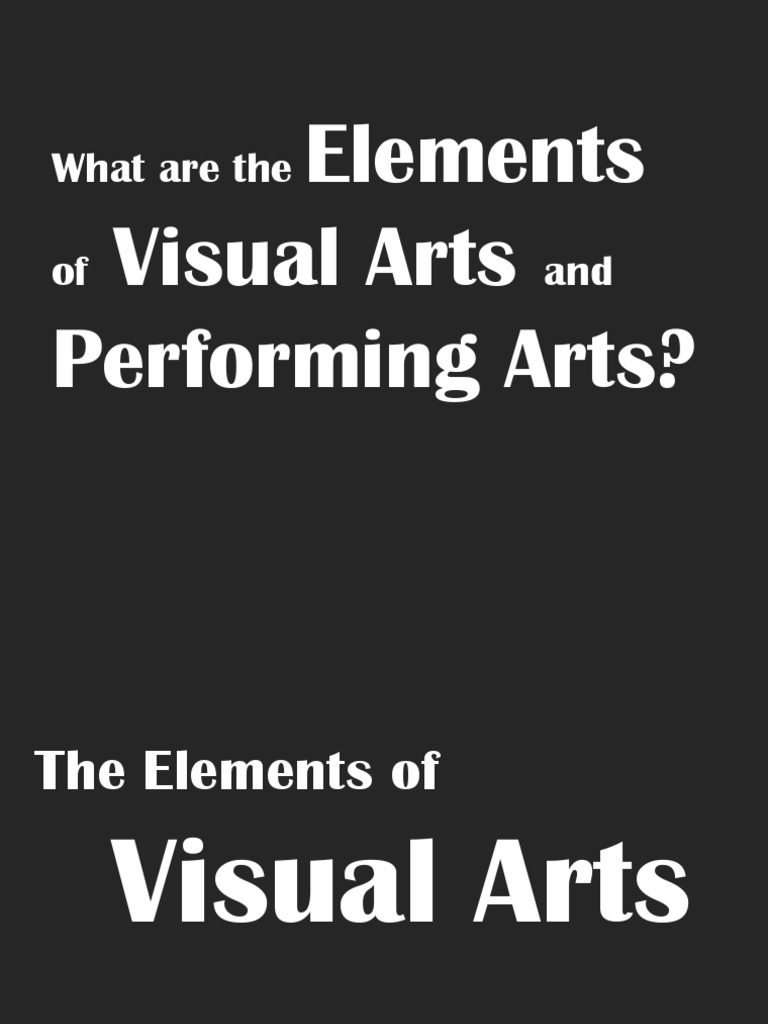 Artmansoc Chapter 3 The Elements of Visual Arts and Performing Arts ...