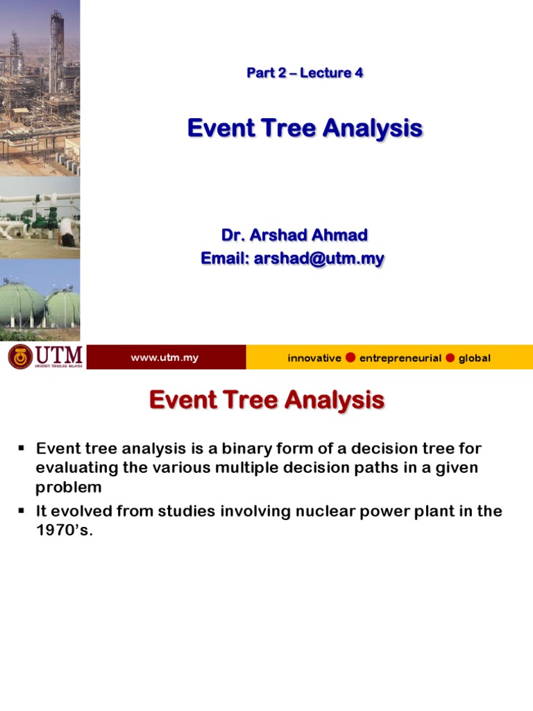 Event Tree Analysis: Dr. Arshad Ahmad Email: Arshad@utm - My | PDF ...