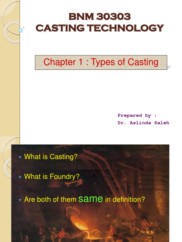 BNM 30303 Casting Technology: Chapter 1: Types of Casting | PDF ...