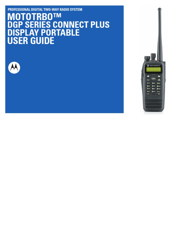 Mototrbo™ User Guide: DGP Series Connect Plus Display Portable | PDF | Electromagnetic ...