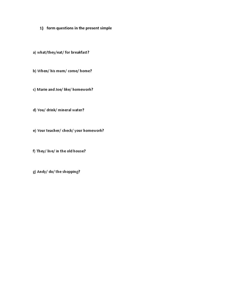 A) What/they/eat/ For Breakfast?: 1) Form Questions in The Present ...