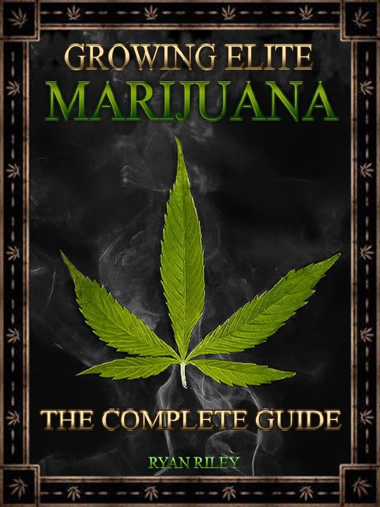 Ryan Riley - Growing Elite Marijuana PDF | PDF | Cannabis (Drug) | Tetrahydrocannabinol