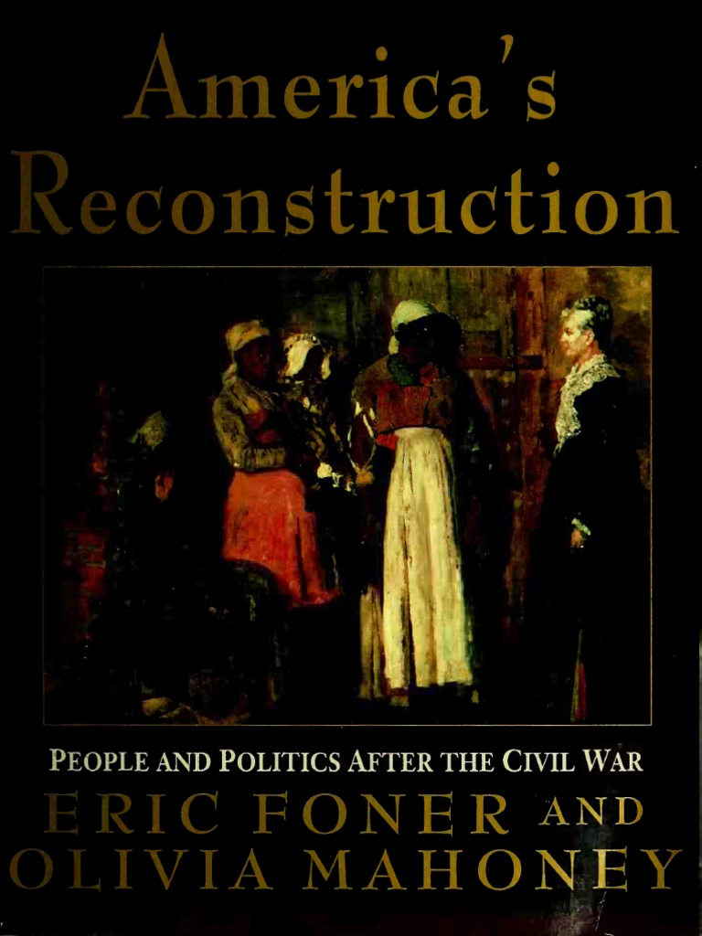 Americas Reconstruction People and Politics After The Civil War PDF ...