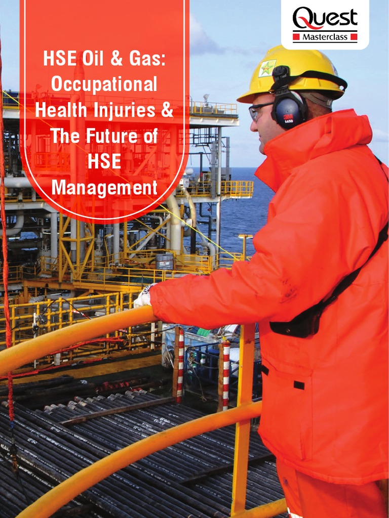 HSE Oil & Gas: Managing Occupational Health Injuries and Regulatory ...