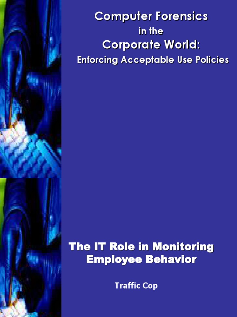 Computer Forensics Corporate World:: in The Enforcing Acceptable Use ...