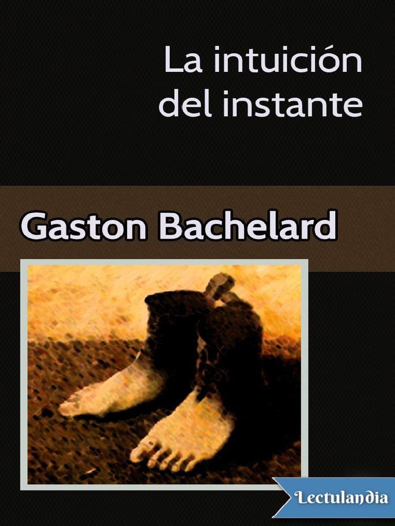 La Intuicion Del Instante - Gaston Bachelard | PDF | Henri Bergson | Hora