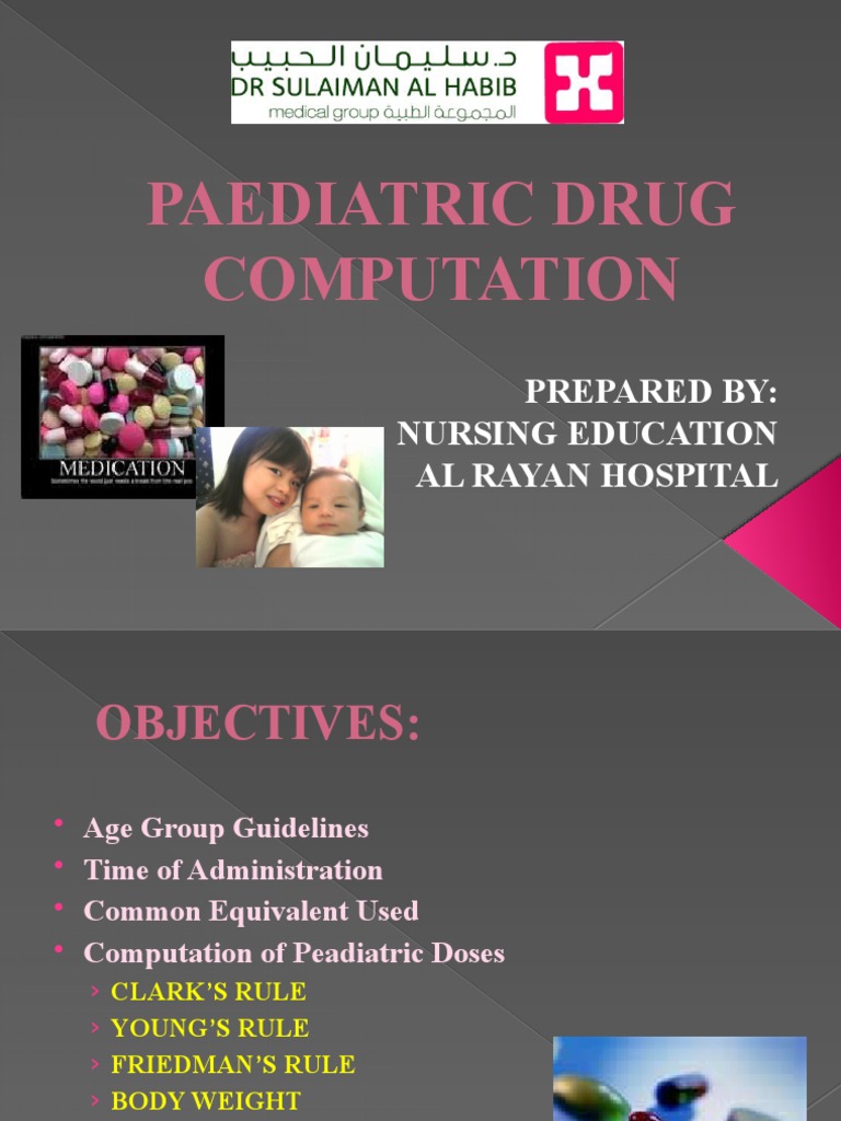 Paediatric Drug Computation: Prepared By: Nursing Education Al Rayan ...