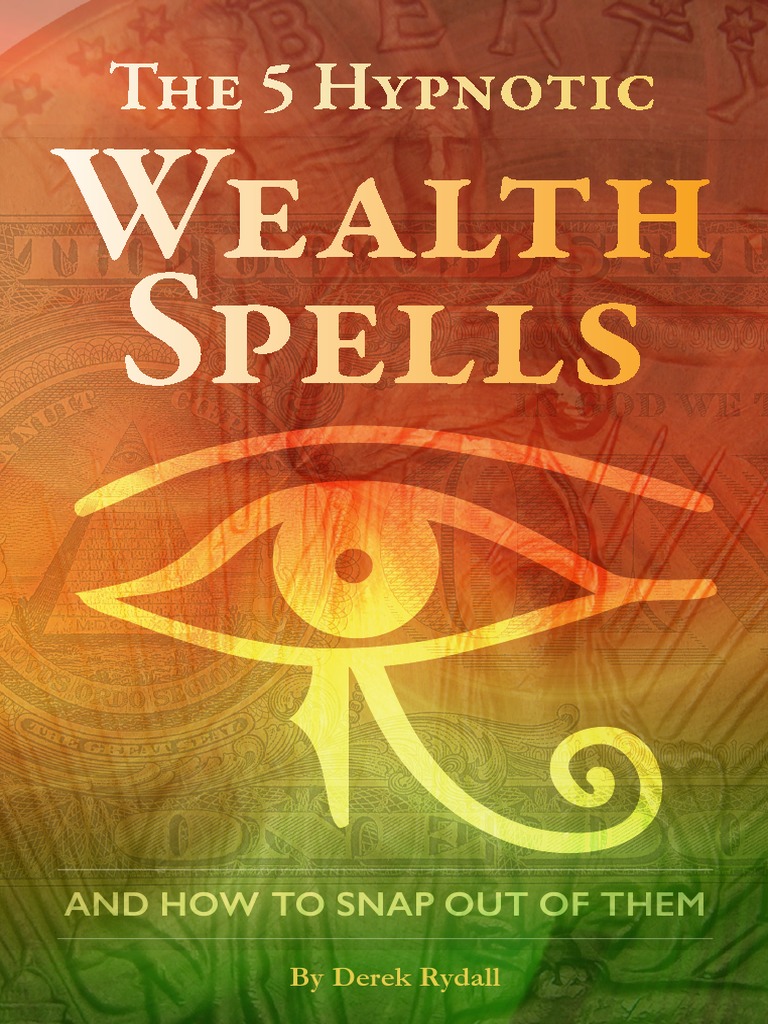 Hypnotic Wealth Spells Derek Rydall PDF | PDF | Hypnosis | Truth