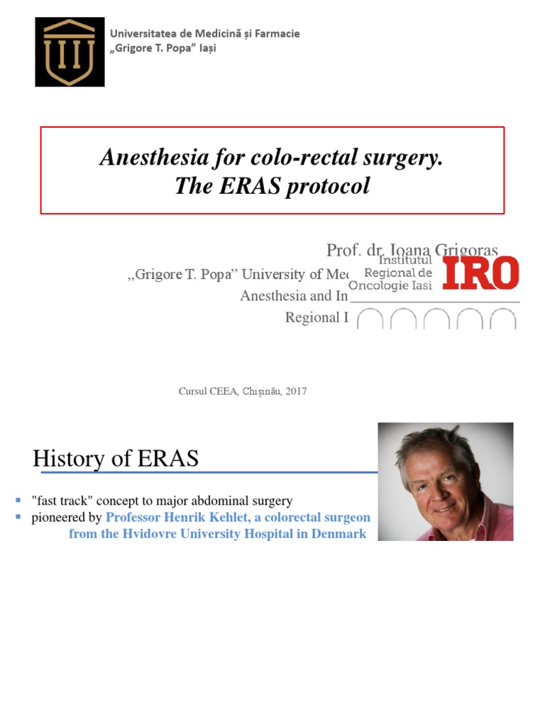 Anesthesia For Colo-Rectal Surgery. The ERAS Protocol: Prof. Dr. Ioana ...