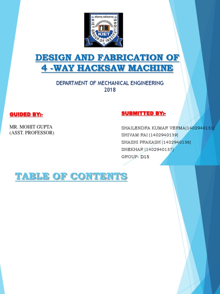 Design and Fabrication of 4 - Way Hacksaw Machine: Department of ...