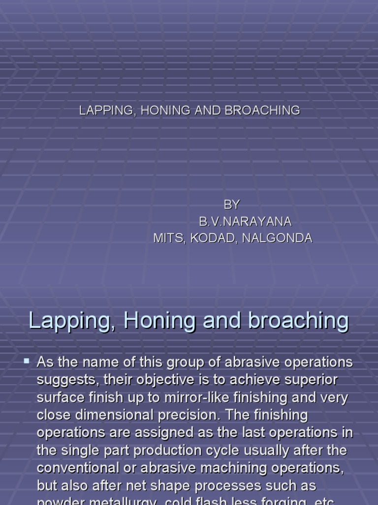 Lapping, Honing and Broaching | PDF | Abrasive | Grinding (Abrasive ...