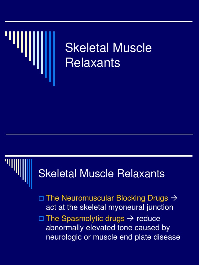 Skeletal Muscle Relaxants - Rev | PDF | Neuromuscular Junction | Drugs