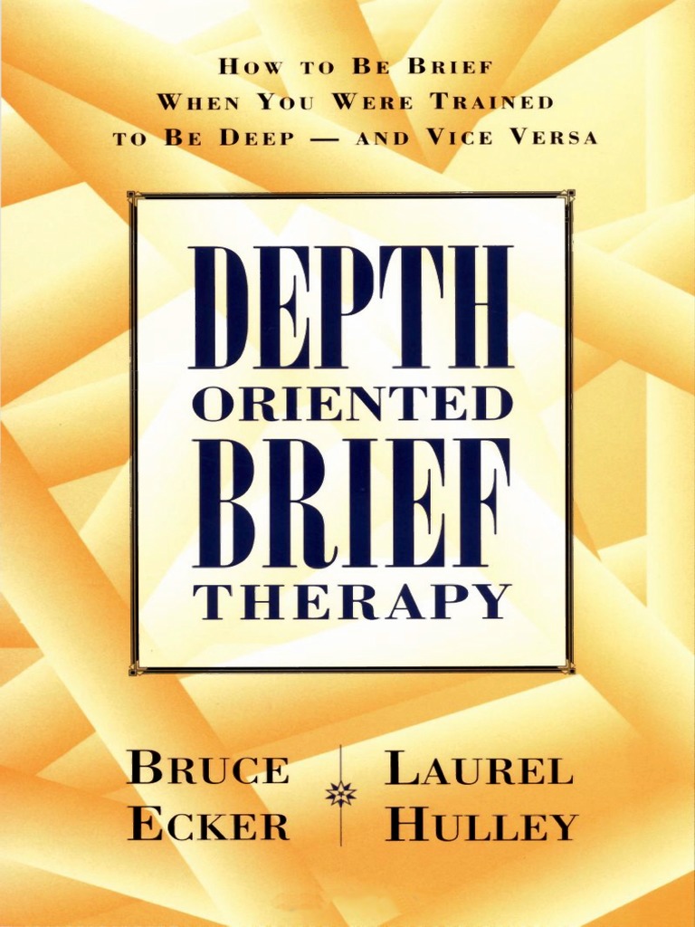 Bruce Ecker, Laurel Hulley - Depth Oriented Brief Therapy - How To Be ...