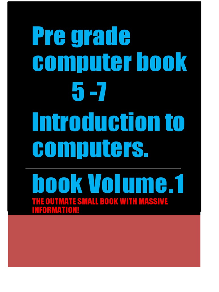 Pre Grade Computer Book 5 - 7 Introduction To Computers. Book Vol Ume - 1 | PDF | Random Access ...
