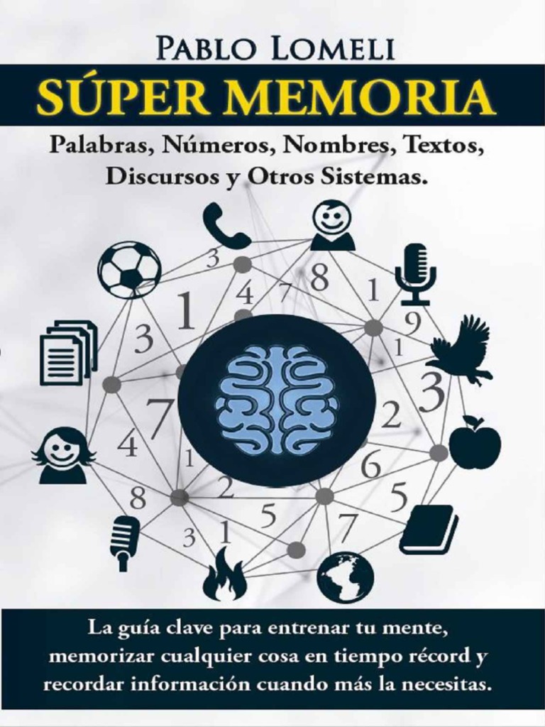 Super Memoria - La Guia Clave Pa - Pablo Lomeli PDF | PDF | Memoria | Mente