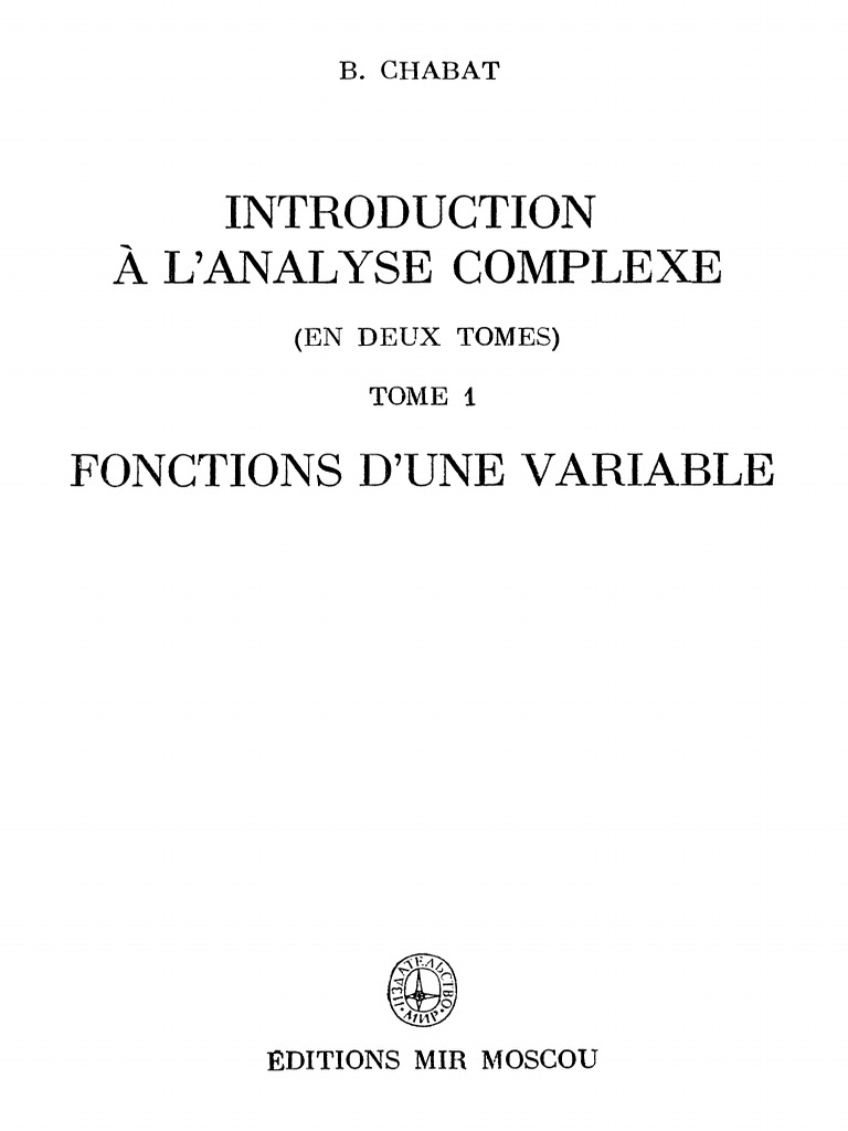 Boris Chabat - Introduction à l’analyse complexe (en deux tomes). Tome 1 _ fonctions d’une ...