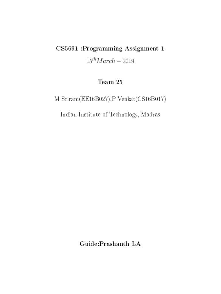 CS5691:Programming Assignment 1 15 M Arch 2019 Team 25 M Sriram (EE16B027), P Venkat (CS16B017 ...