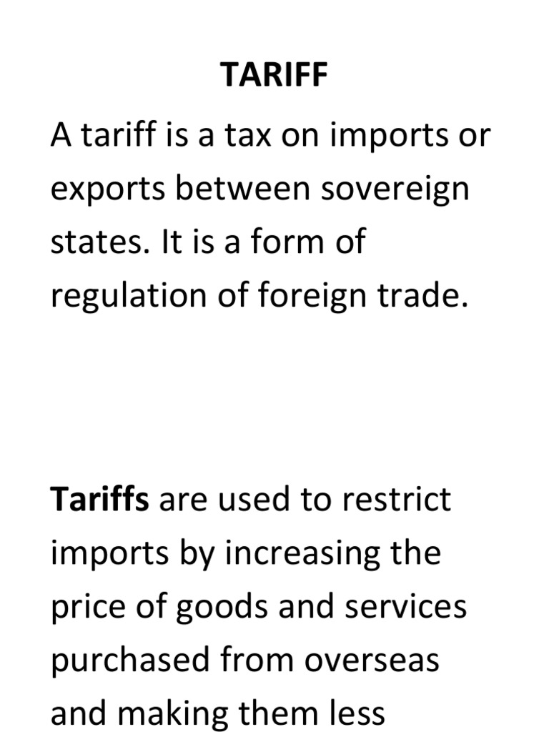 A Tariff Is A Tax On Imports or Exports Between Sovereign States. It Is ...