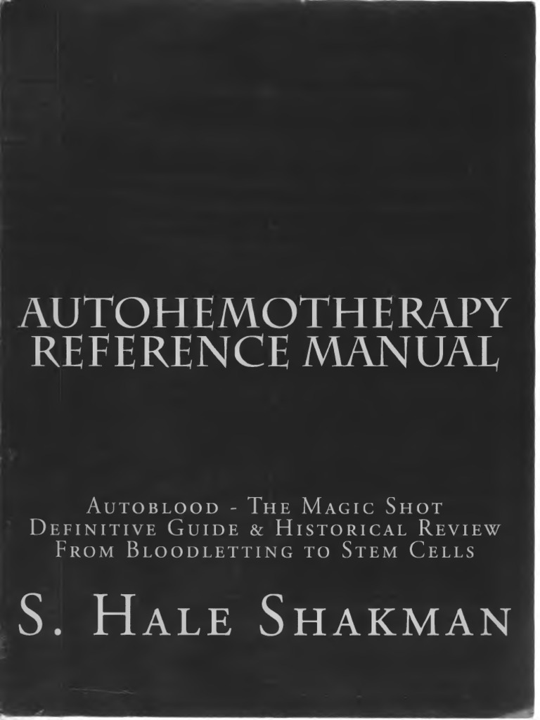 Autohemotherapy Reference Manual - S Hale Shakmann | Vaccines | Medical