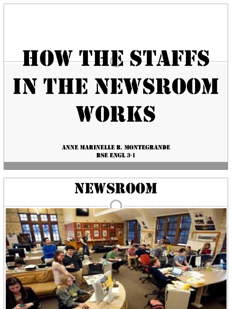 How The Staffs in The Newsroom Works: Anne Marinelle B. Montegrande Bse Engl 3-1 | PDF ...