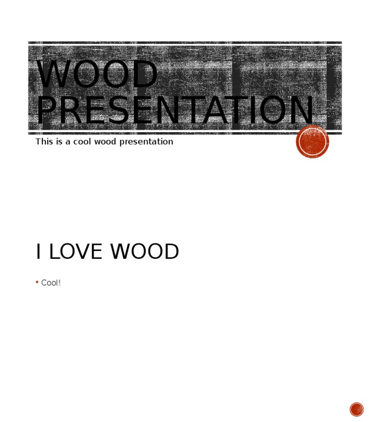 This Is A Cool Wood Presentation | PDF