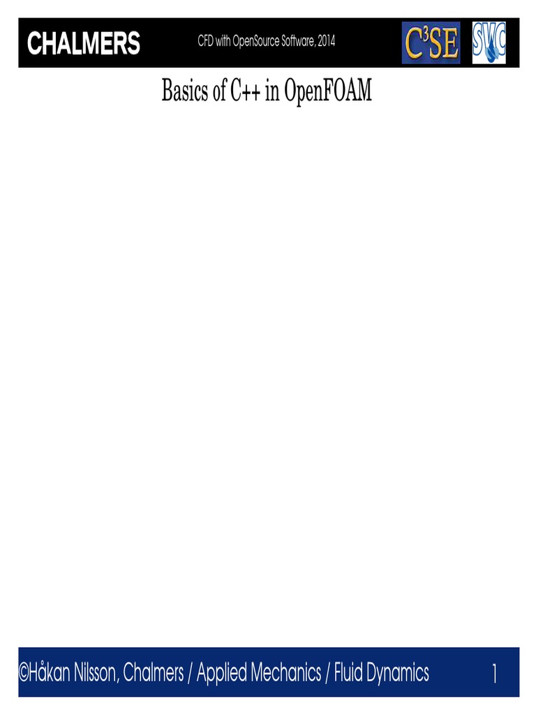 Basics of C++ in Openfoam: ©håkan Nilsson, Chalmers / Applied Mechanics / Fluid Dynamics 1 ...